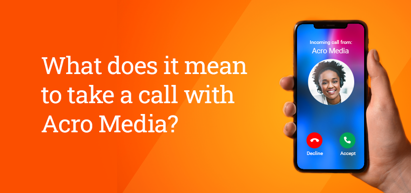 What does it mean to take a call with Acro Commerce? | Acro Commerce What does it mean to take a call with Acro Commerce? | Acro Commerce