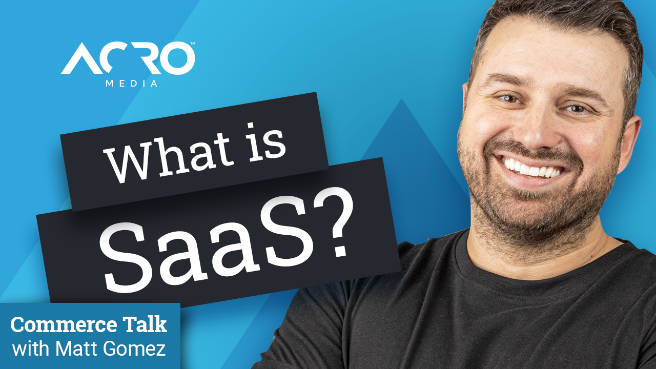 What does SaaS mean? How does it work? | Acro Commerce