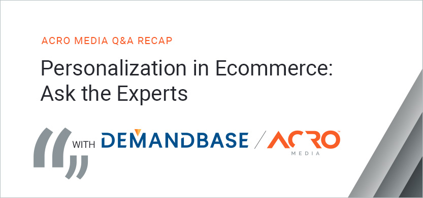 Acro Commerce Q&A Replay — Personalization in Ecommerce: Ask the ...