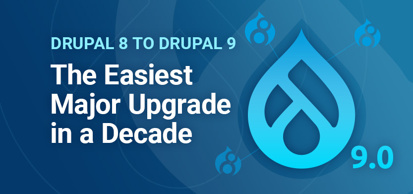 Drupal 8 to Drupal 9: The easiest major upgrade in a decade | Acro Commerce